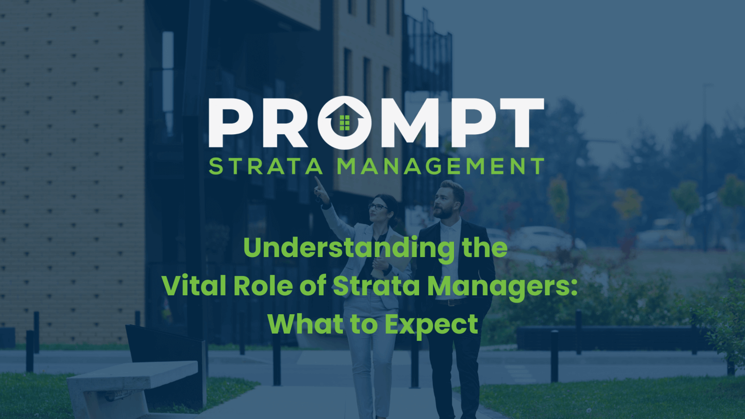 Understanding the Vital Role Strata Managers: What To Expect